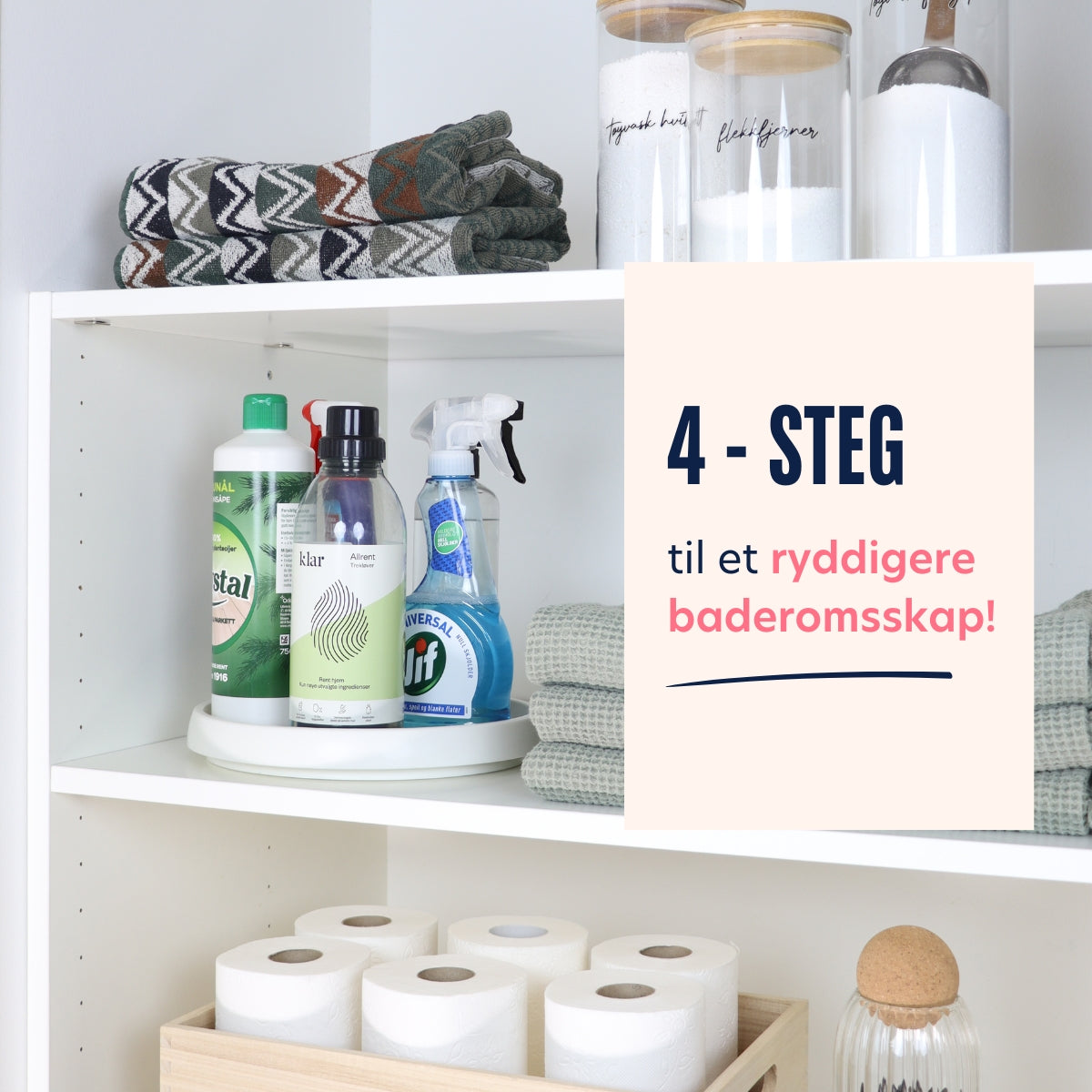 De 4 stegene til et ryddig baderomsskap | Oppbevaring og ryddetips ...